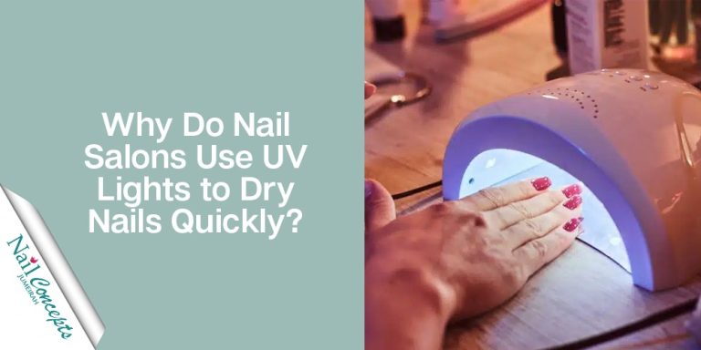 Reasons Why Nail Salons Use UV Lights for Nail Treatment
